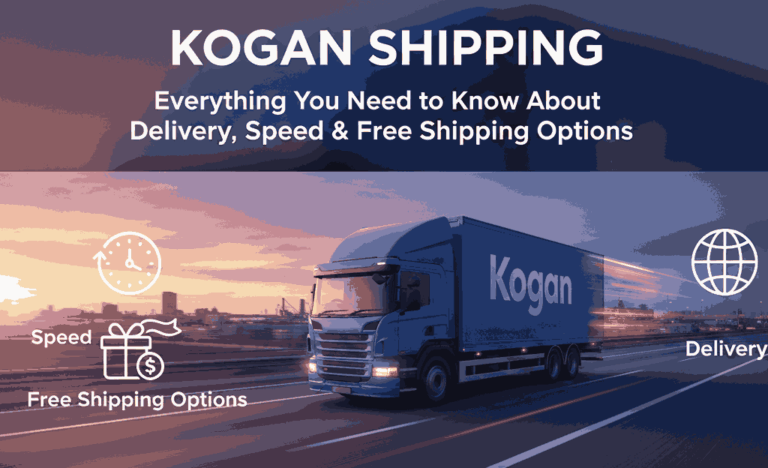 Kogan Shipping Guide 2025: Delivery Times, Free Shipping & More